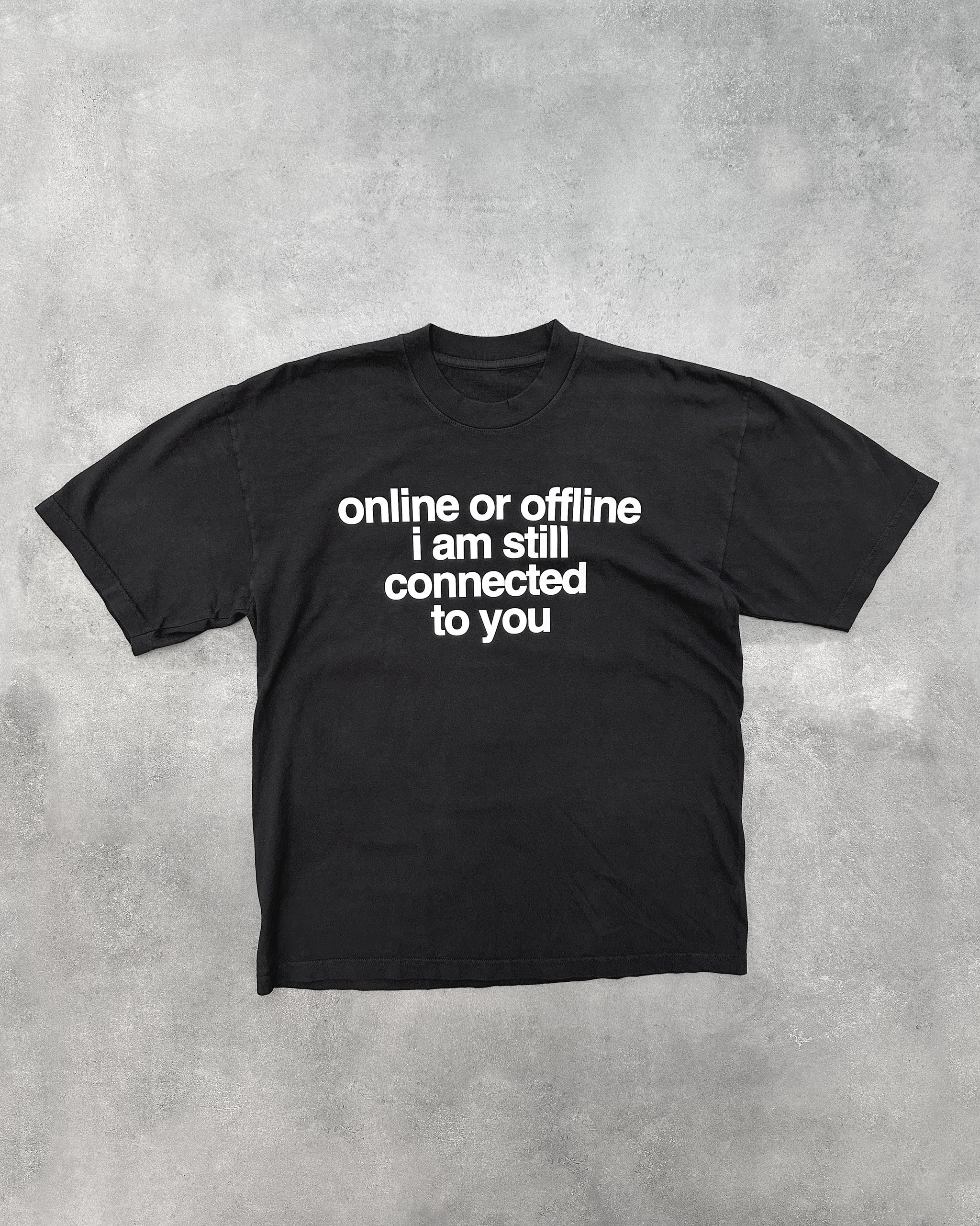 "ONLINE OR OFFLINE" T-SHIRT